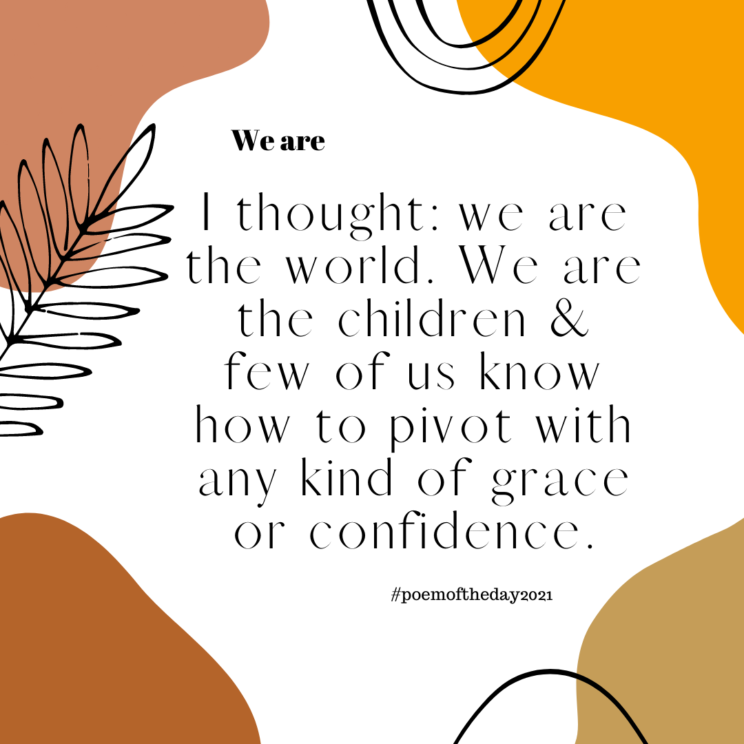 Poem 97 – We are – VANESSA SHIELDS