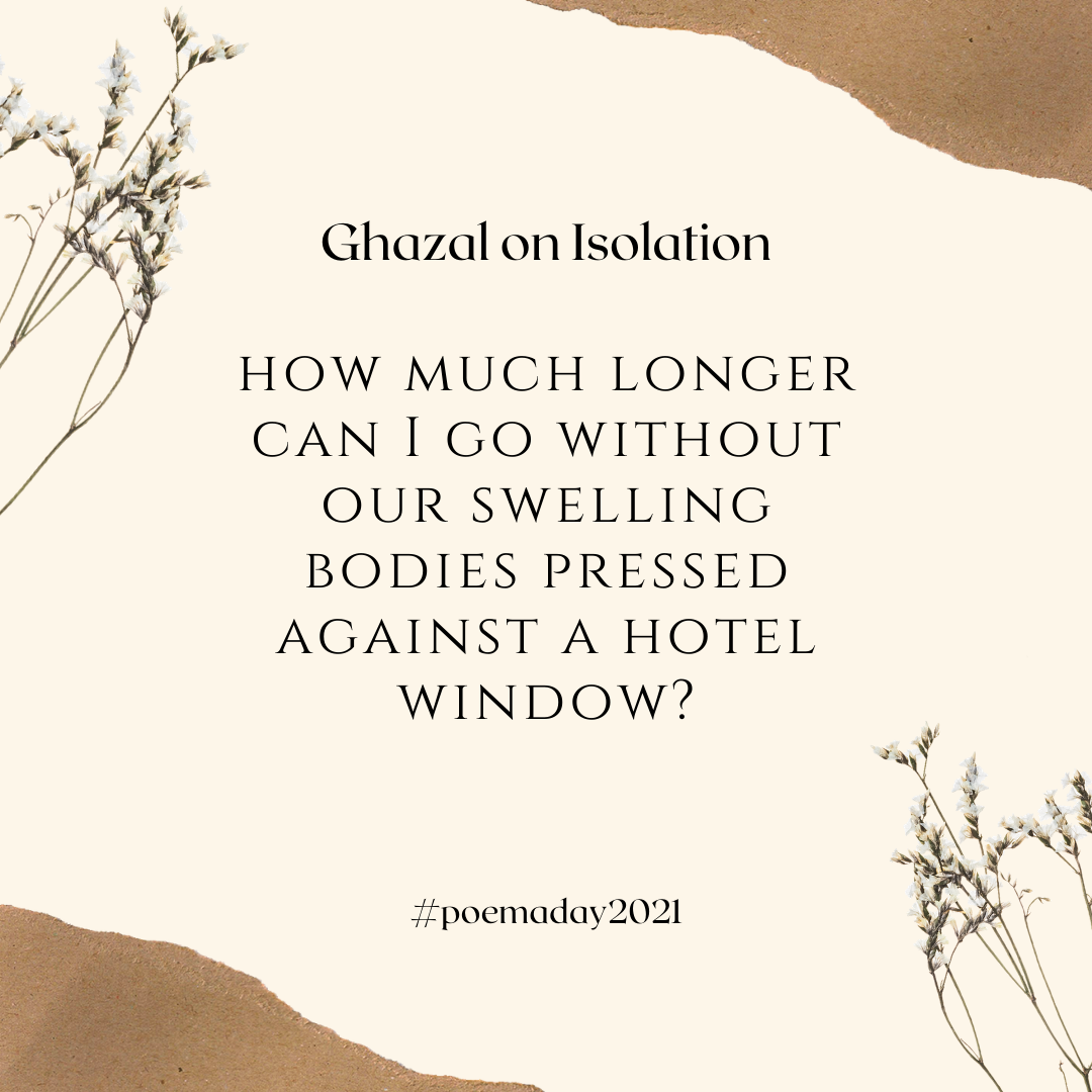 Poem 126 – Ghazal on Isolation – VANESSA SHIELDS