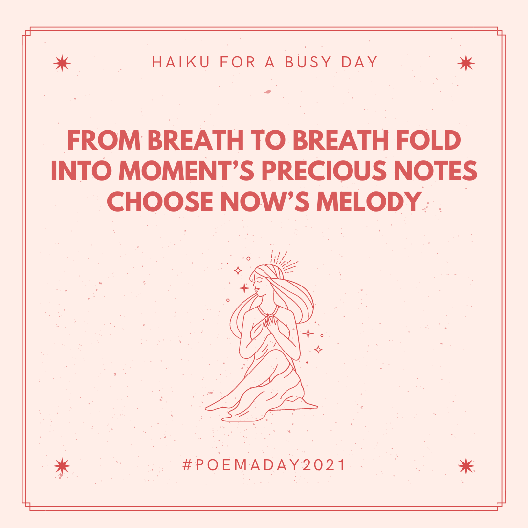 Poem 174 – Haiku for a busy day – VANESSA SHIELDS