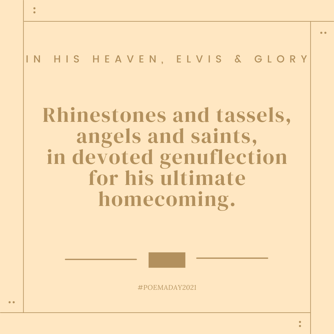 Poem 188 – In His Heaven, Elvis & Glory – VANESSA SHIELDS