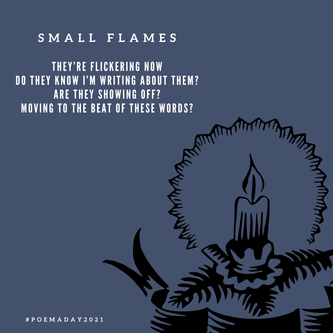 Poem 285 – small flames – VANESSA SHIELDS